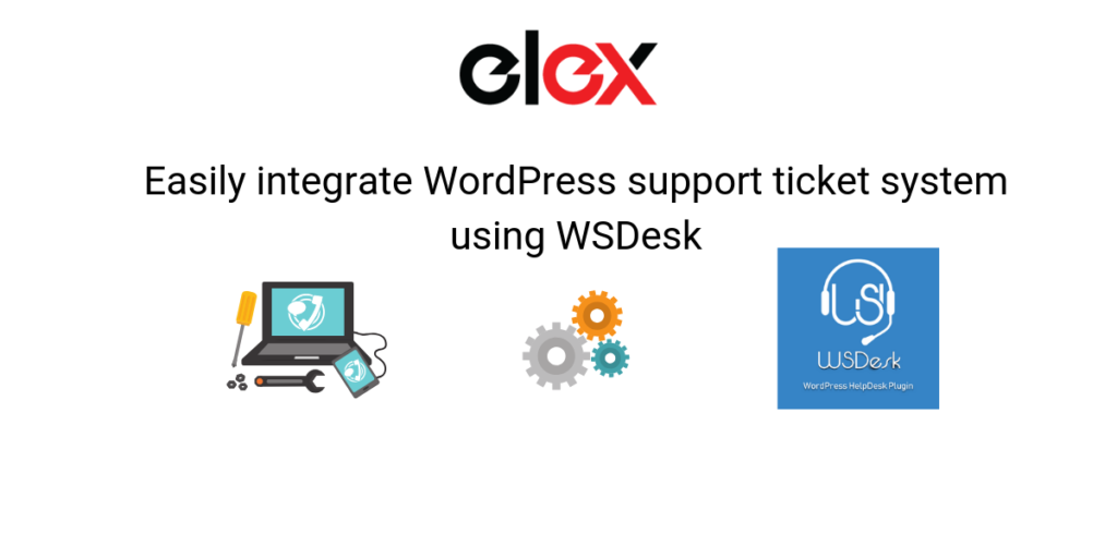 Easily Integrate WordPress Support Ticket System using WSDesk