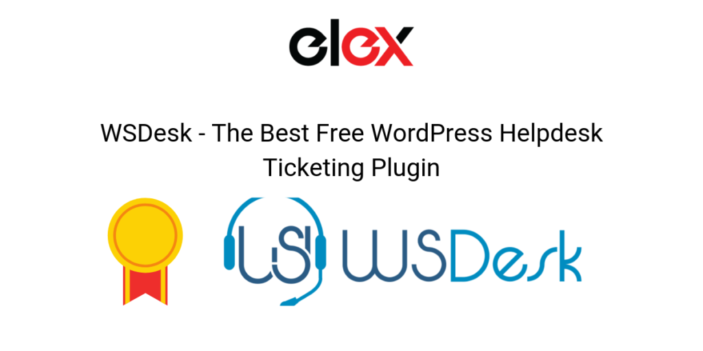 Why WSDesk is the best free WordPress ticket plugin to use
