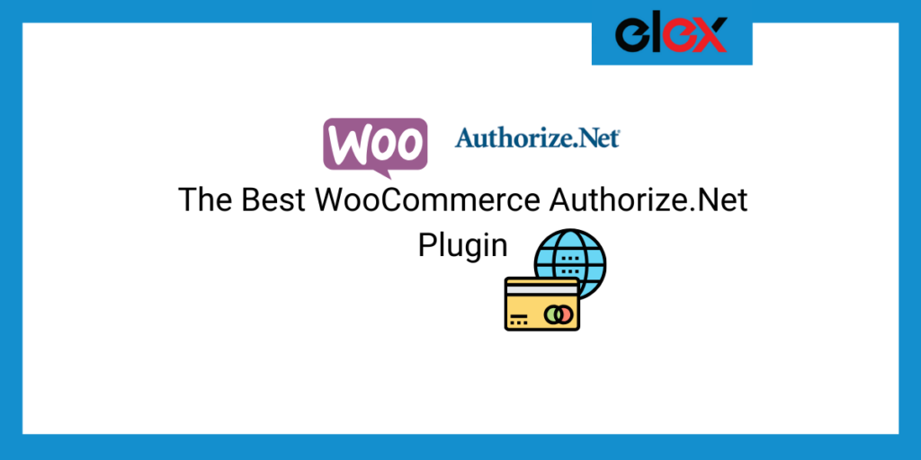 The Best Woocommerce Authorize Net Plugin Elextensions