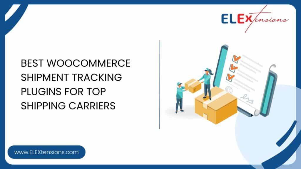 6 Best WooCommerce Shipment Tracking Plugins for Top Shipping Carriers