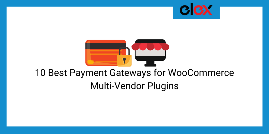 Best Payment Gateways for WooCommerce Multi-Vendor Plugins