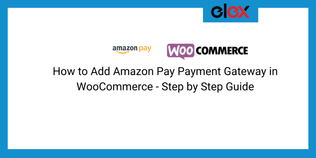 How to Add Amazon Pay Payment Gateway in WooCommerce - Step by Step Guide