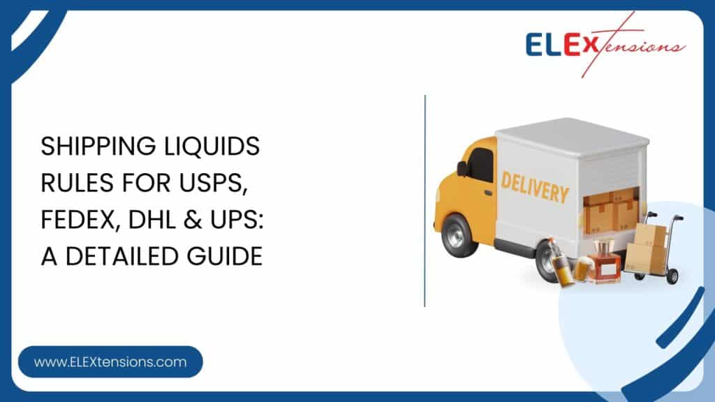 Shipping Liquids Rules for USPS, FedEx, DHL & UPS: A Detailed Guide
