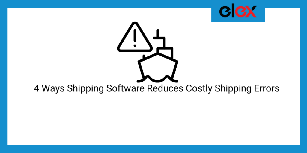 4 Ways Shipping Software Reduces Costly Shipping Errors