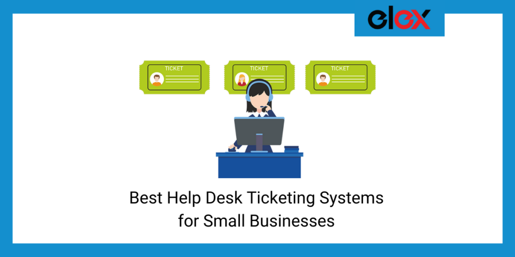 The Best Help Desk Ticketing Systems for Small Businesses - ELEXtensions