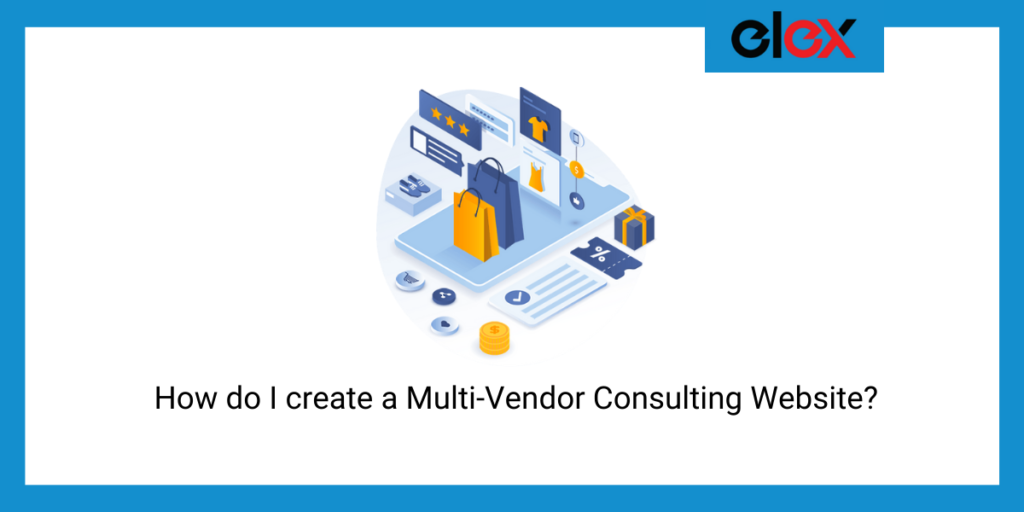 How Do I Create a Multi-Vendor Consulting Website? - ELEXtensions