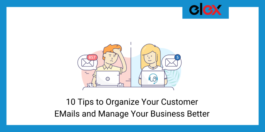 10 Tips to Organize Your Customer Emails and Manage Your Business ...