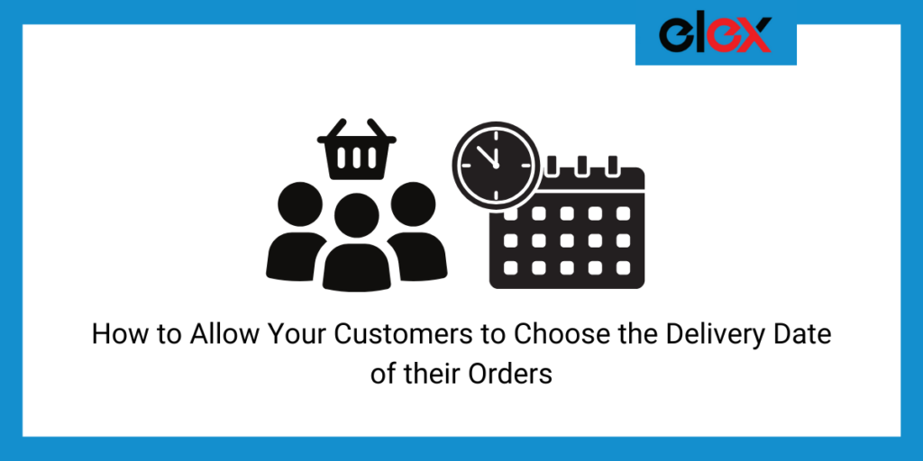 How to Allow Your Customers to Choose the Delivery Date of their Orders ...