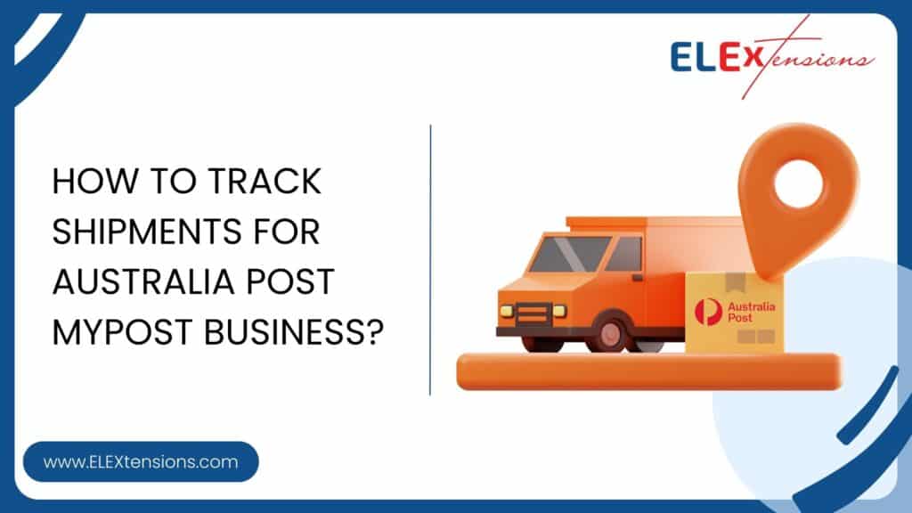 How to Track Shipments for Australia Post MyPost Business?