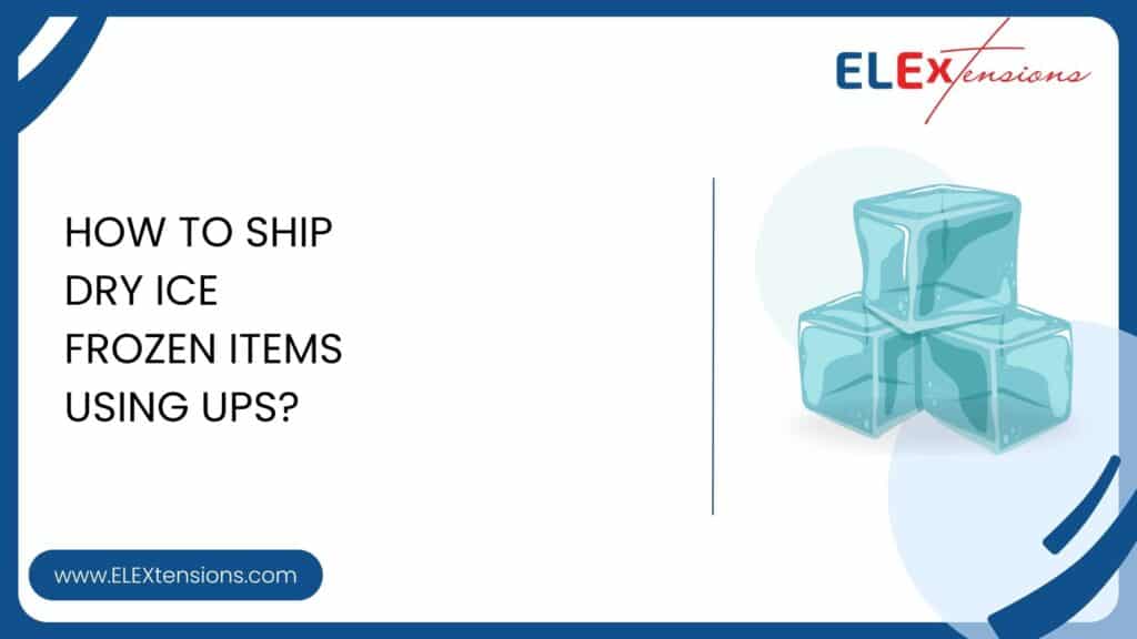 How to Ship Dry Ice Frozen Items using UPS?