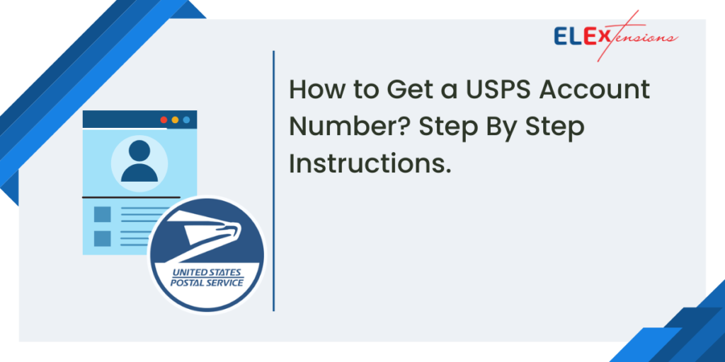 How to Get a USPS Account Number? Step By Step Instructions. - ELEXtensions