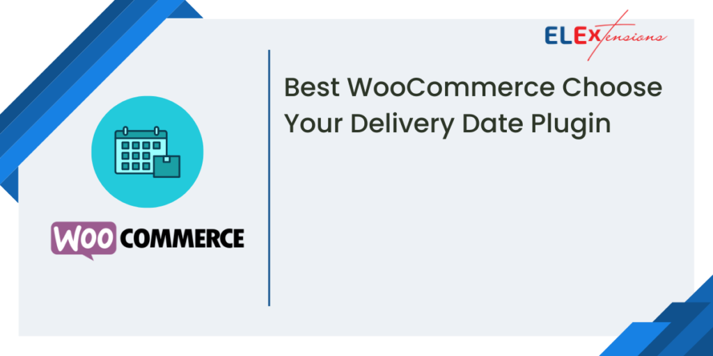 Best WooCommerce Choose Your Delivery Date Plugin - ELEXtensions