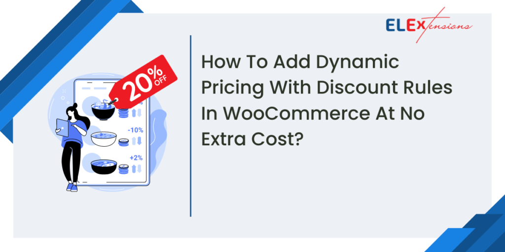 How To Add Dynamic Pricing With Discount Rules In WooCommerce At No ...
