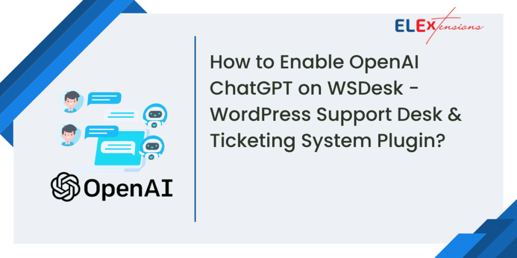 How to Enable OpenAI ChatGPT on WSDesk - WordPress Support Desk & Ticketing System Plugin ...