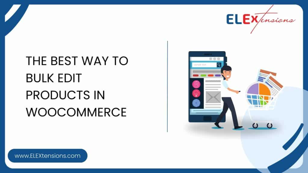 The Best Way to Bulk Edit Products in WooCommerce - ELEXtensions