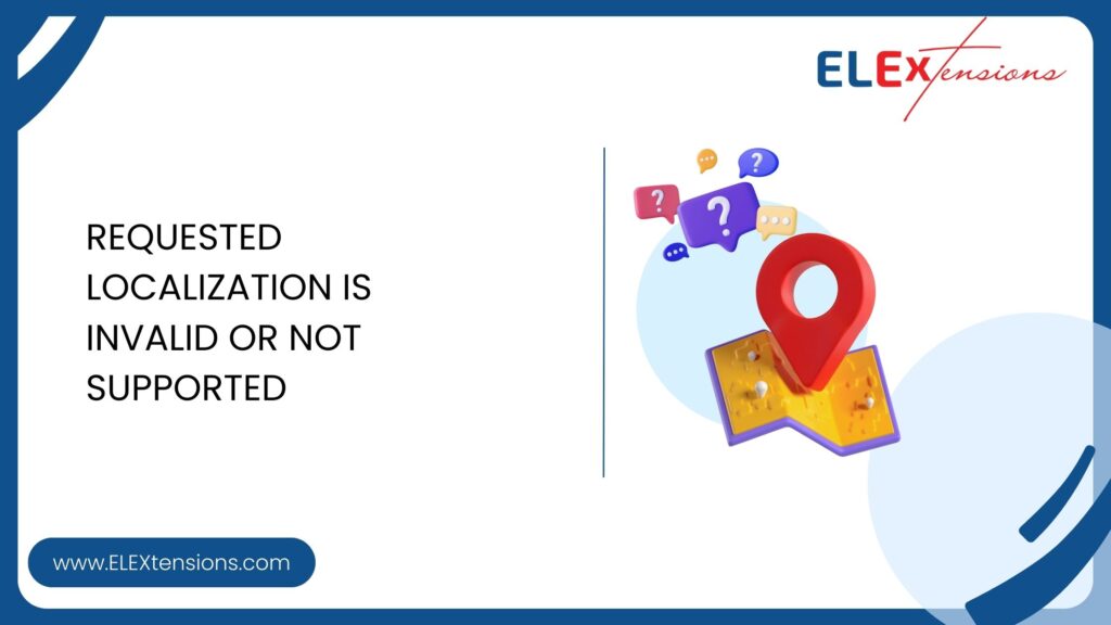 Requested Localization is Invalid or Not Supported - ELEXtensions