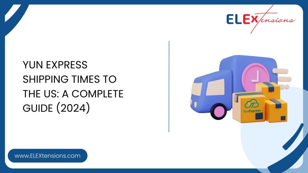 Yun Express Shipping Times to the US: A Complete Guide (2024)