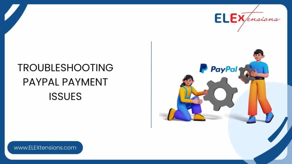 Troubleshooting PayPal Payment Issues (2025)