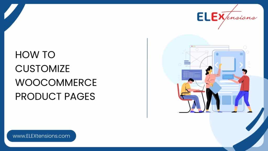 How To Customize Woocommerce Product Pages In 2025