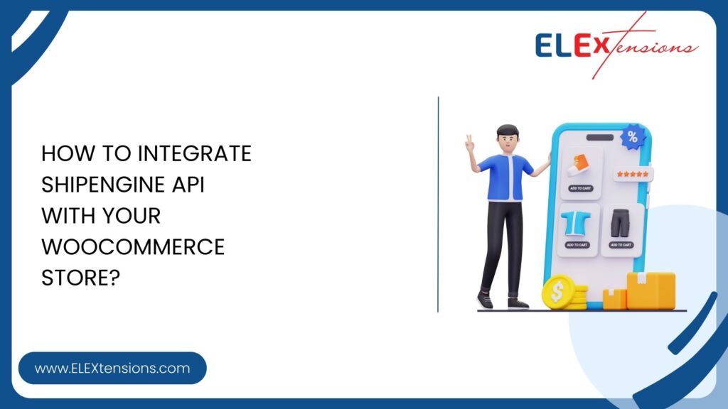 How To Integrate ShipEngine API With Your WooCommerce Store